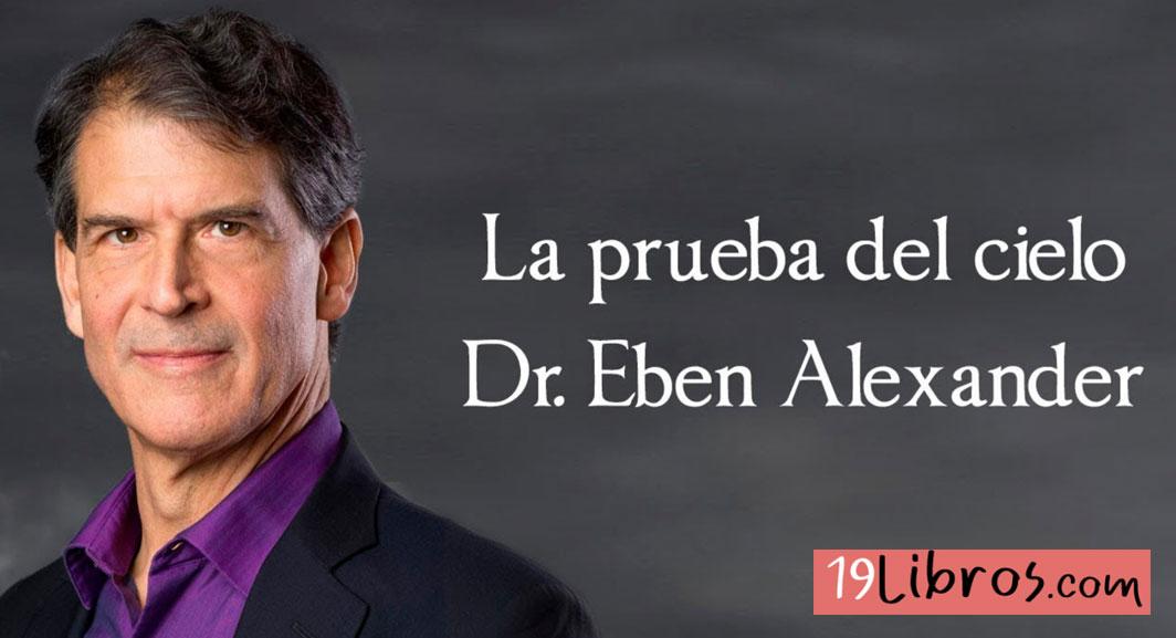 La Prueba Del Cielo Eben Alexander 19libros
